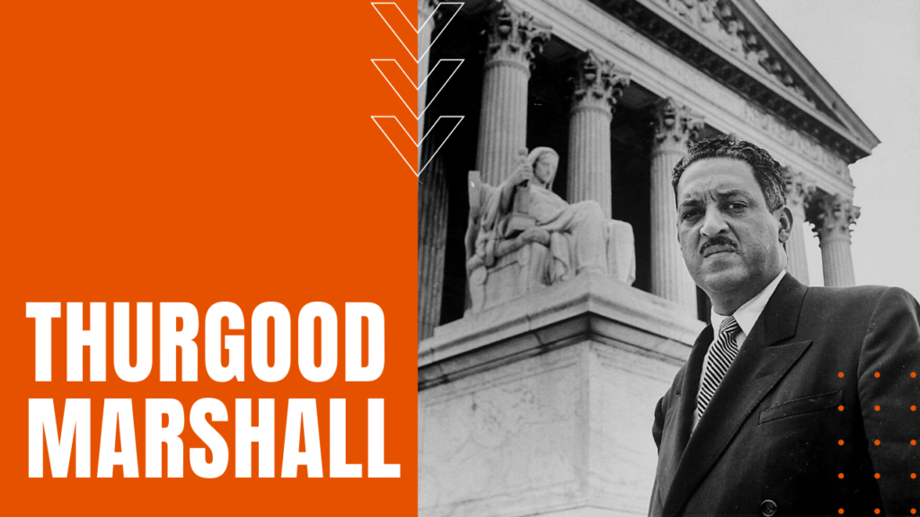 Thurgood Marshall: Civil Rights Lawyer and Supreme Court Justice